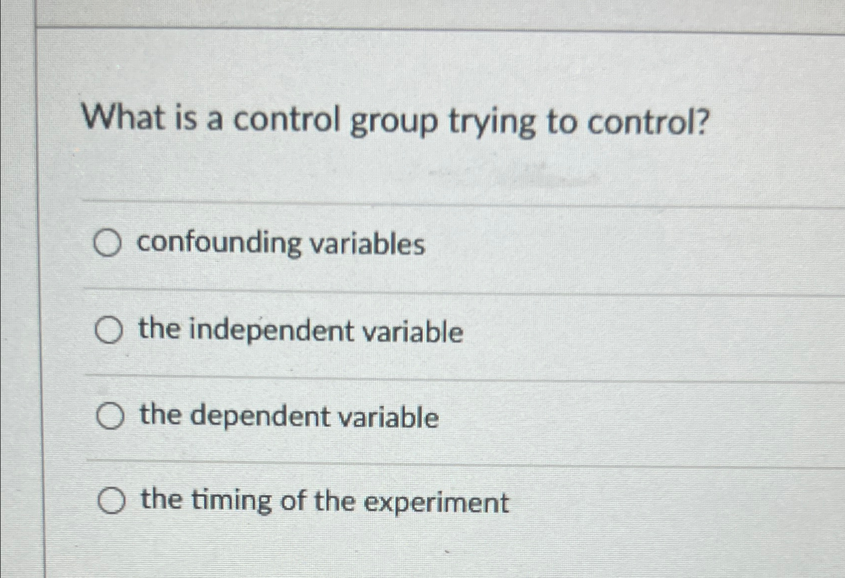Solved What is a control group trying to control?confounding | Chegg.com