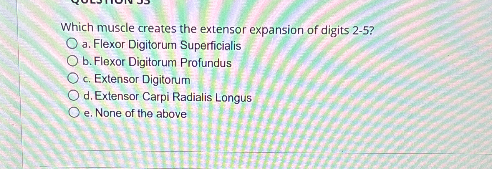 Solved Which muscle creates the extensor expansion of digits | Chegg.com
