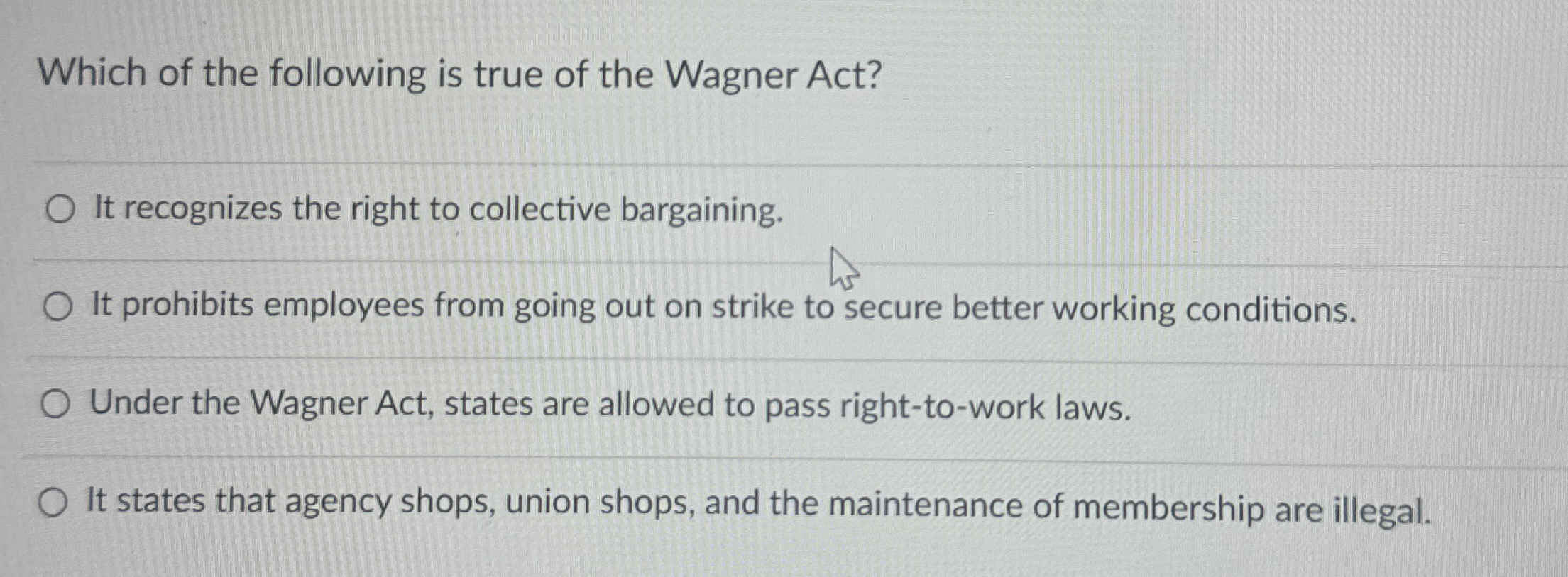 Solved Which of the following is true of the Wagner Act?It | Chegg.com
