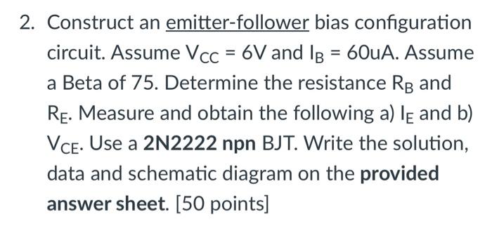 Solved 2. Construct an emitter-follower bias configuration | Chegg.com