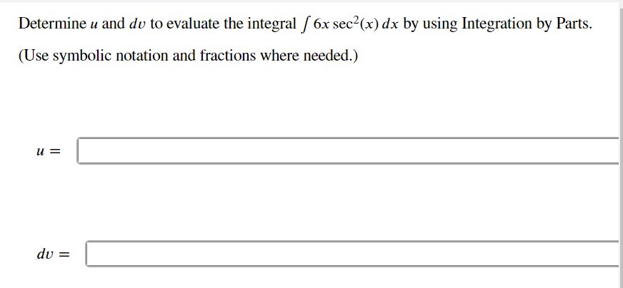 Solved Determine u ﻿and dv ﻿to evaluate the integral | Chegg.com