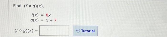 Solved Find (f∘g)(x) f(x)=8xg(x)=x+7 (f∘g)(x)= | Chegg.com