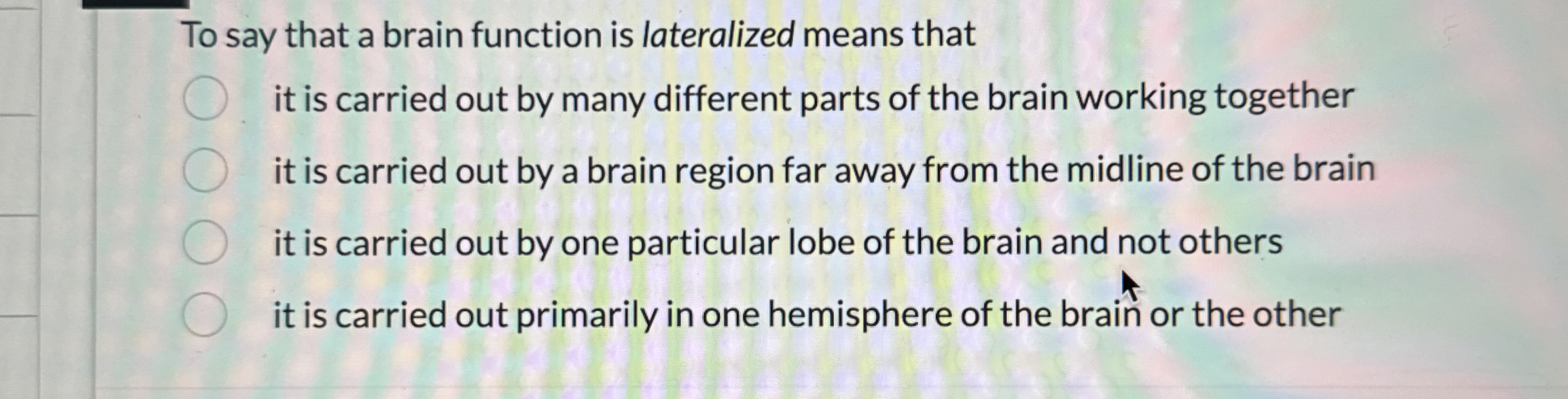 Solved To say that a brain function is lateralized means | Chegg.com