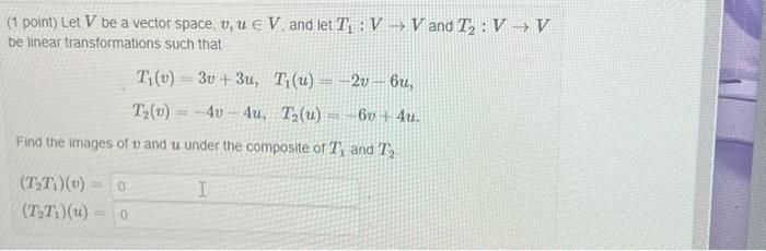 Solved (1 point) Let V be a vector space, v,u∈V and let | Chegg.com