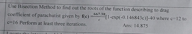 Solved Use Bisection Method To Find Out The Roots Of The