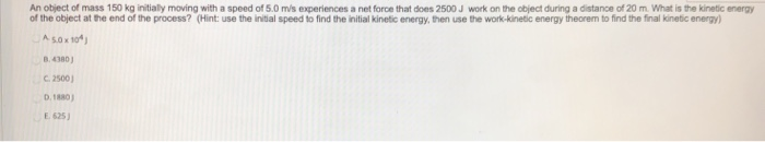 Solved An object of mass 150 kg initially moving with a | Chegg.com