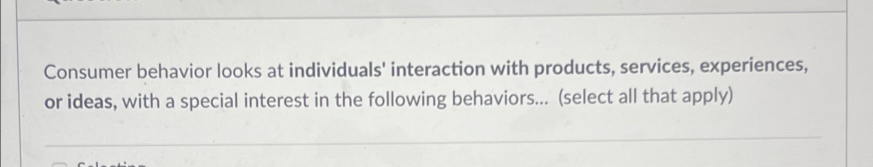 Solved Consumer behavior looks at individuals' interaction | Chegg.com
