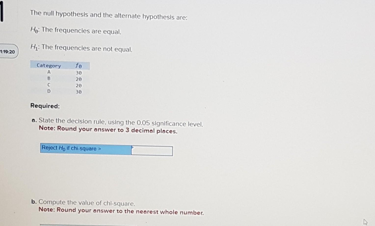 Solved The null hypothesis and the alternate hypothesis are: | Chegg.com