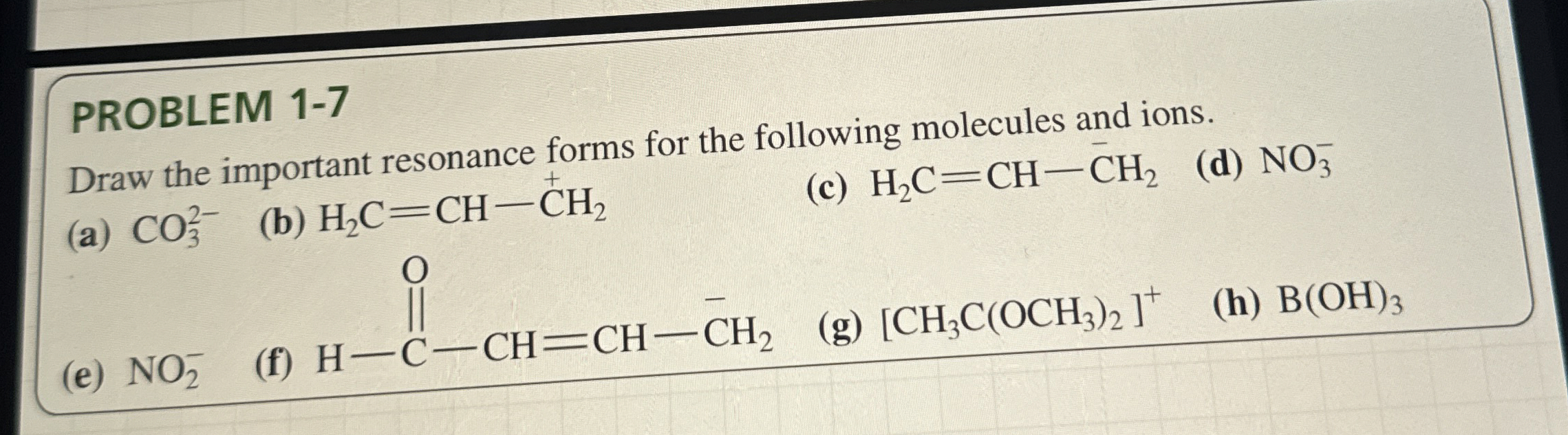 Solved PROBLEM 1-7Draw the important resonance forms for the | Chegg.com