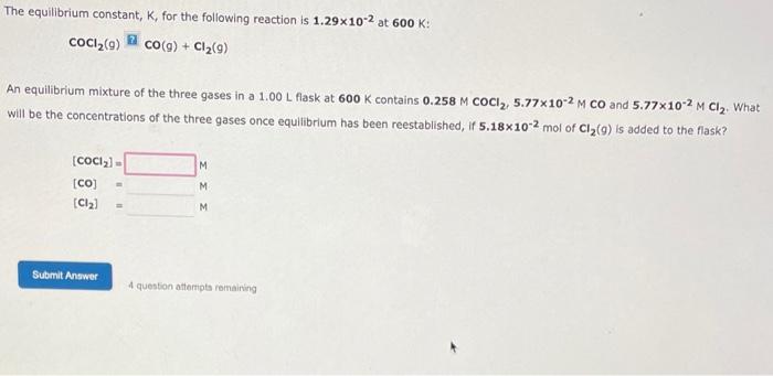 Solved The equilibrium constant, K, for the following | Chegg.com