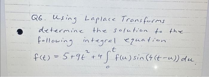 Solved Q6. Using Laplace Transforms determine the solution | Chegg.com