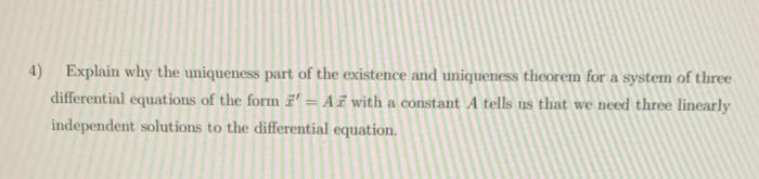 Solved 4) Explain why the uniqueness part of the existence | Chegg.com