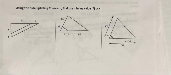 Solved Using the Side Splitting Theorem, find the missing | Chegg.com