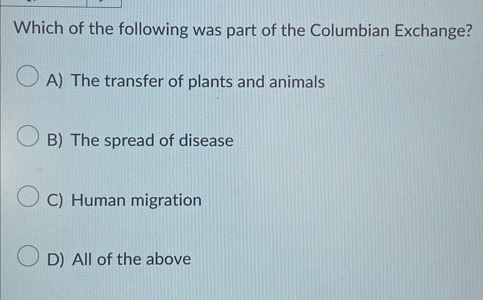Solved Which of the following was part of the Columbian | Chegg.com