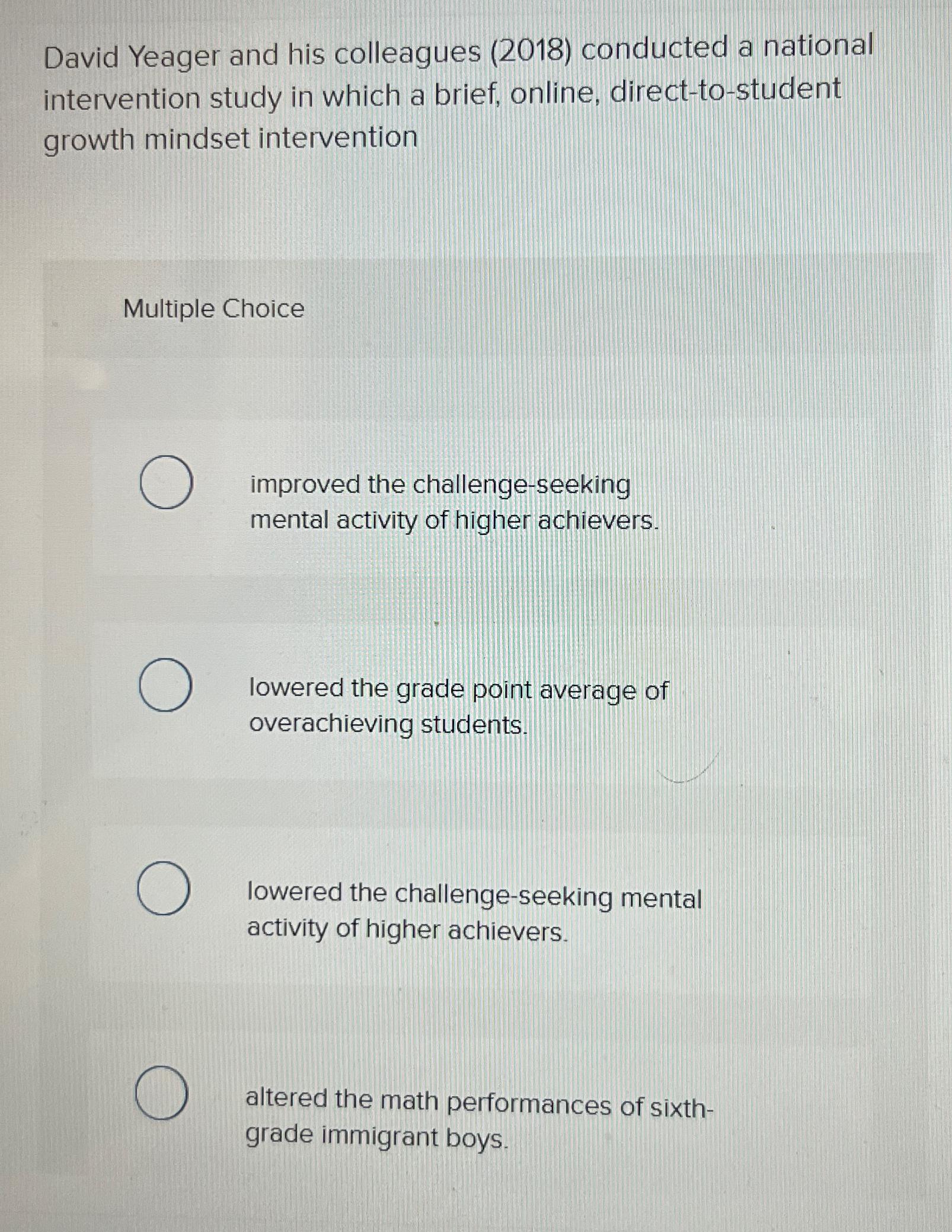 Solved David Yeager and his colleagues (2018) ﻿conducted a | Chegg.com