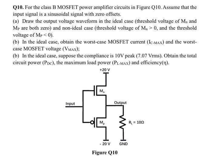 Q10. For the class B MOSFET power amplifier circuits | Chegg.com