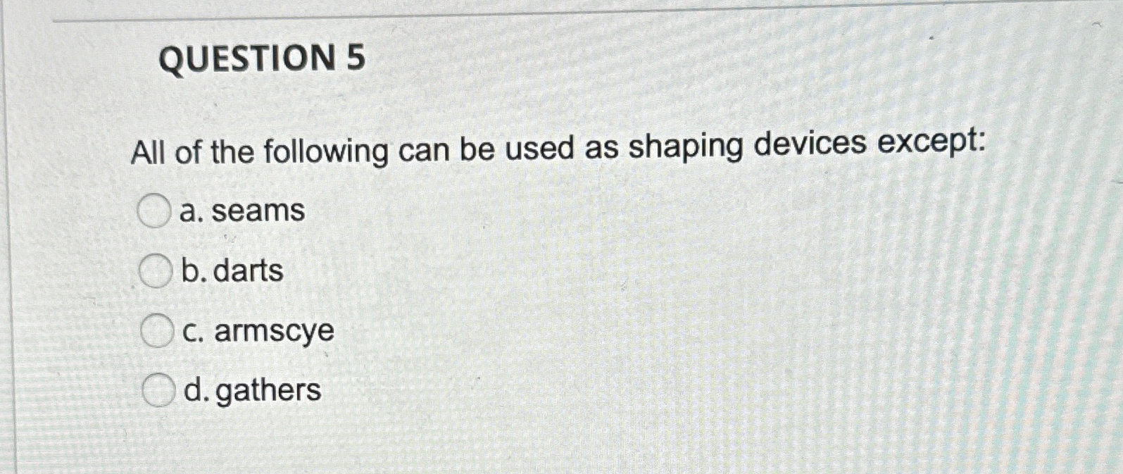 Solved QUESTION 5All of the following can be used as shaping | Chegg.com