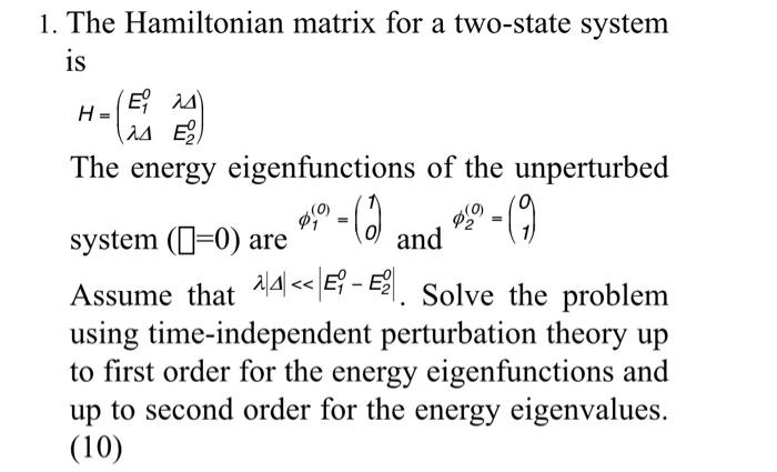 Solved 1. The Hamiltonian matrix for a two-state system is | Chegg.com