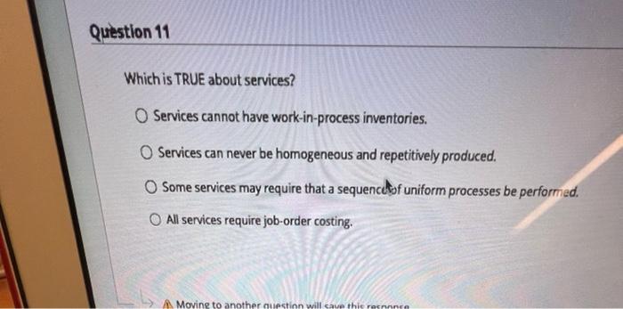 Solved Question 11 Which is TRUE about services? Services | Chegg.com
