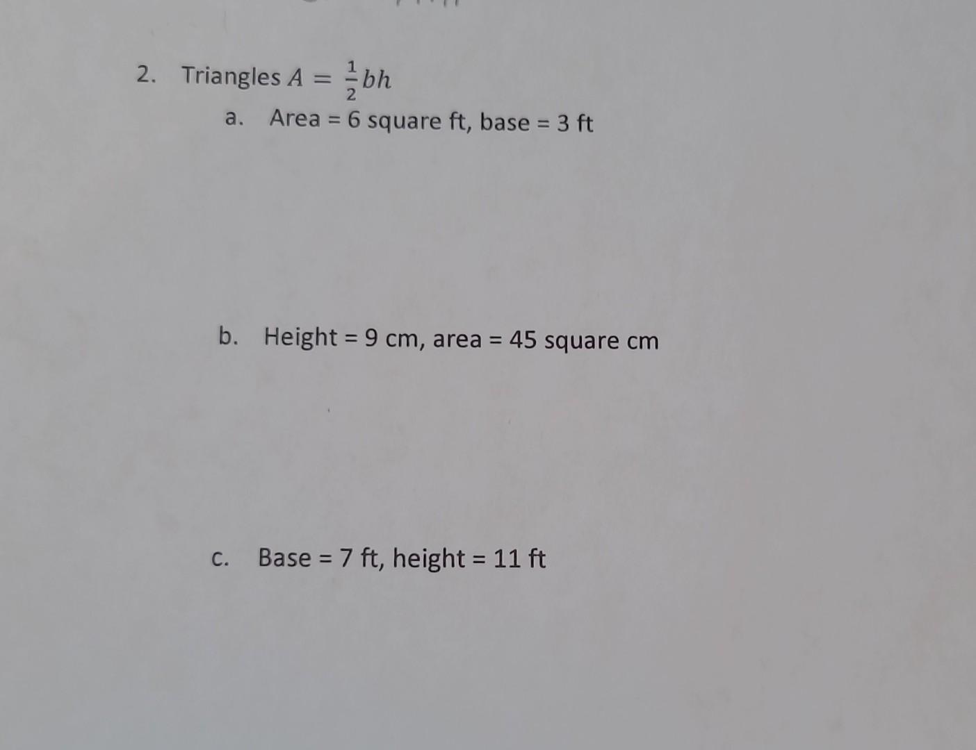 Solved lesA=21bh Area =6 square ft, base =3ft Height =9 cm, | Chegg.com