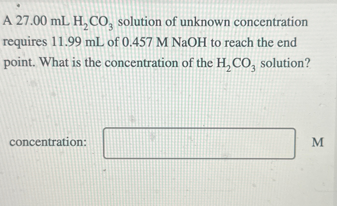 Solved A 27.00mLH2CO3 ﻿solution of unknown concentration | Chegg.com