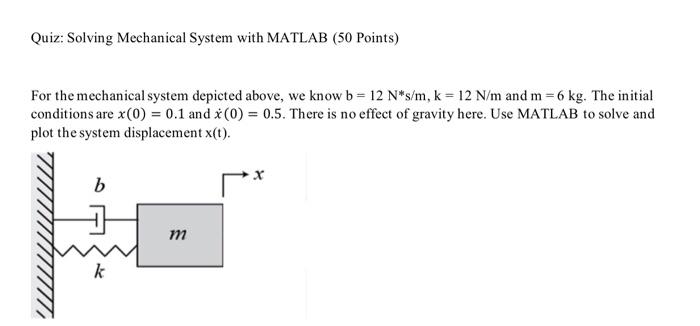 Solved Quiz: Solving Mechanical System with MATLAB (50 | Chegg.com