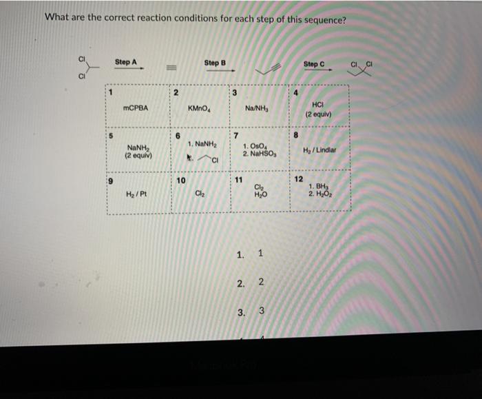 Solved What Are The Correct Reaction Conditions For Each