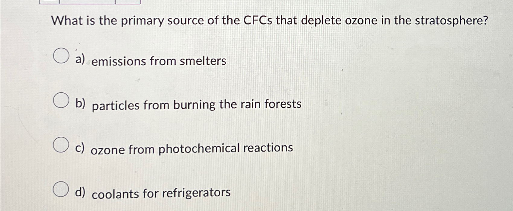 Solved What is the primary source of the CFCs that deplete | Chegg.com
