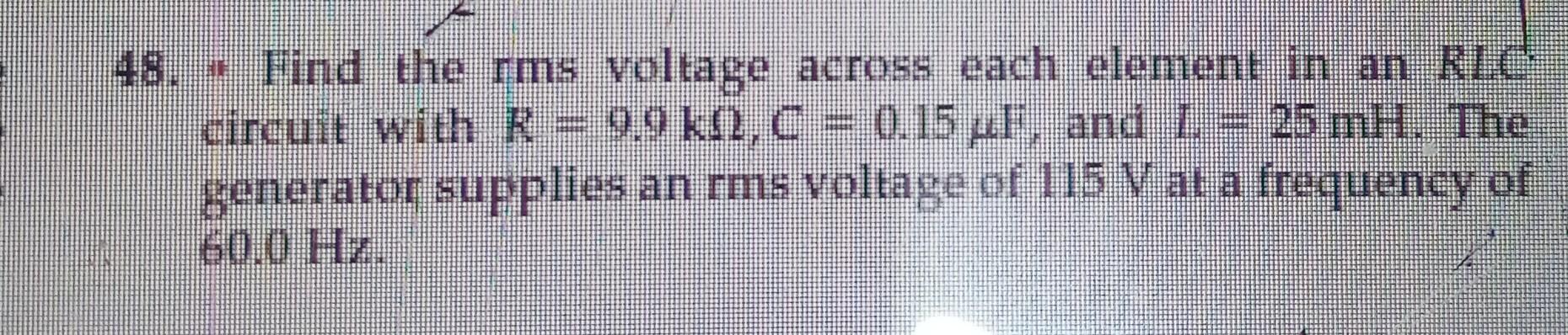 Solved 48. " Find the rms voltage across each element in an | Chegg.com