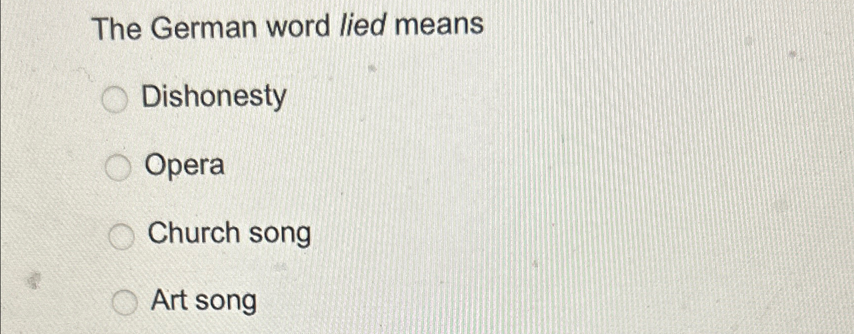 Solved The German word lied meansDishonestyOperaChurch | Chegg.com