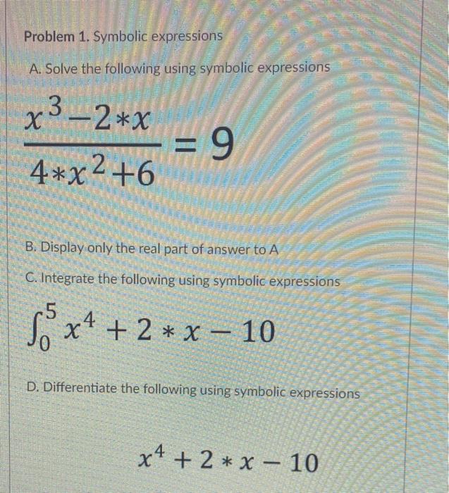 Problem 1. Symbolic expressions A. Solve the | Chegg.com