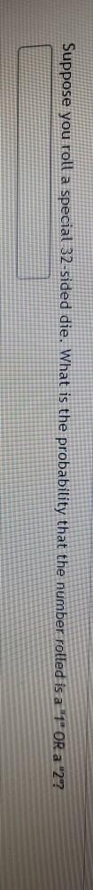 Solved Suppose you roll a special 32-sided die. What is the | Chegg.com