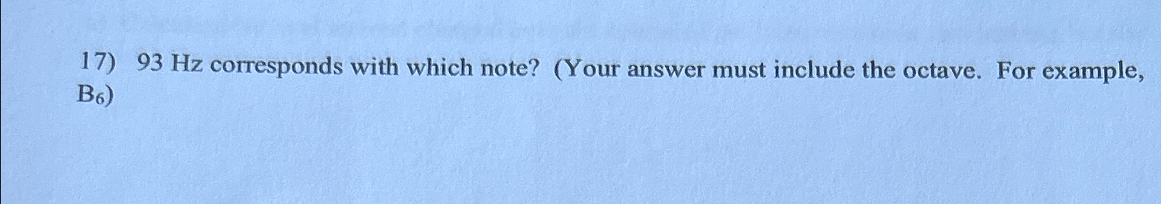 Solved 93Hz ﻿corresponds with which note? (Your answer must | Chegg.com