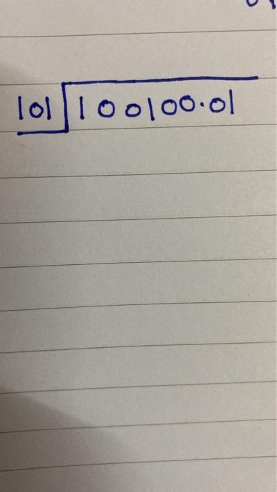 Solved 100100.Ol2 by 1012\( 1 0 1 \longdiv { 1 0 0 1 0 0 . 0 | Chegg.com