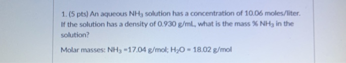 Solved 1. (5 pts) An aqueous NH, solution has a | Chegg.com