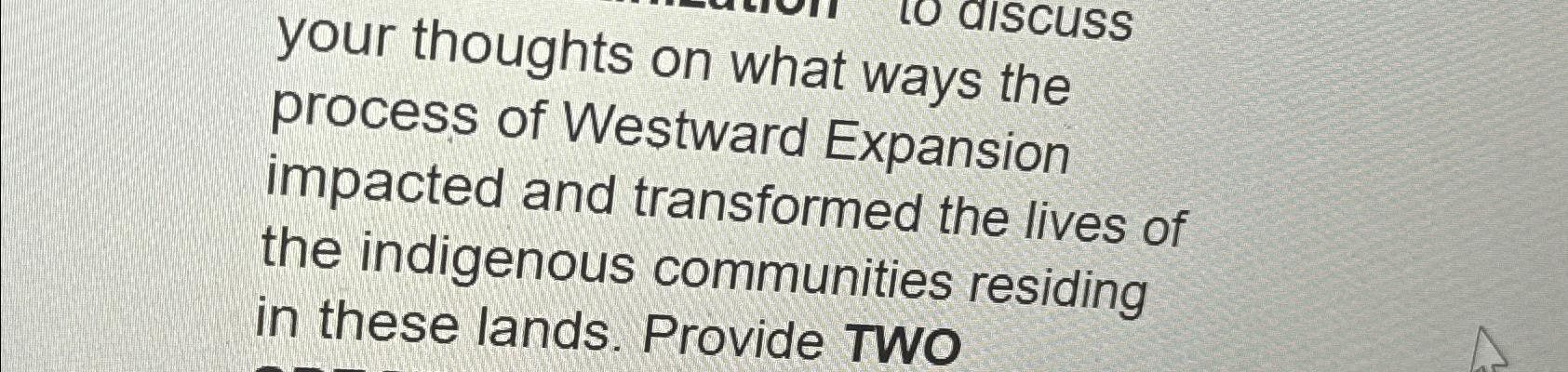 Solved your thoughts on what ways the process of Westward | Chegg.com