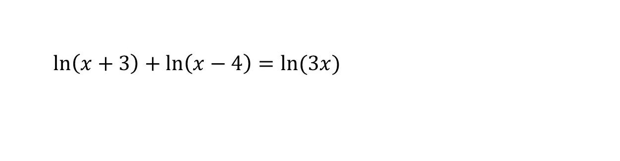 Solved ln(x+3)+ln(x-4)=ln(3x) | Chegg.com