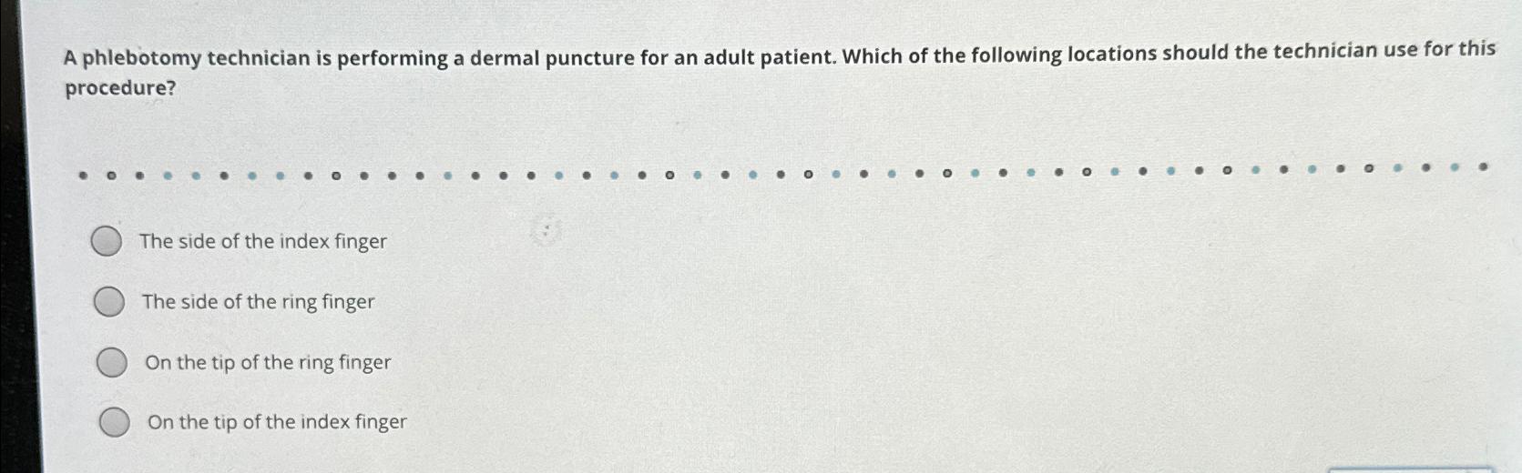Solved A phlebotomy technician is performing a dermal | Chegg.com