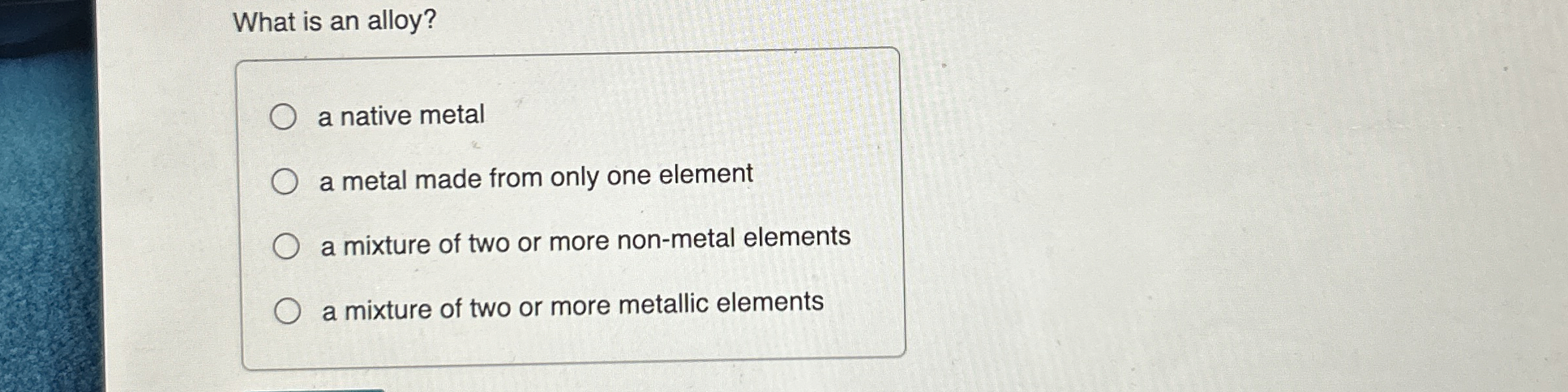 Solved What is an alloy?a native metala metal made from only | Chegg.com
