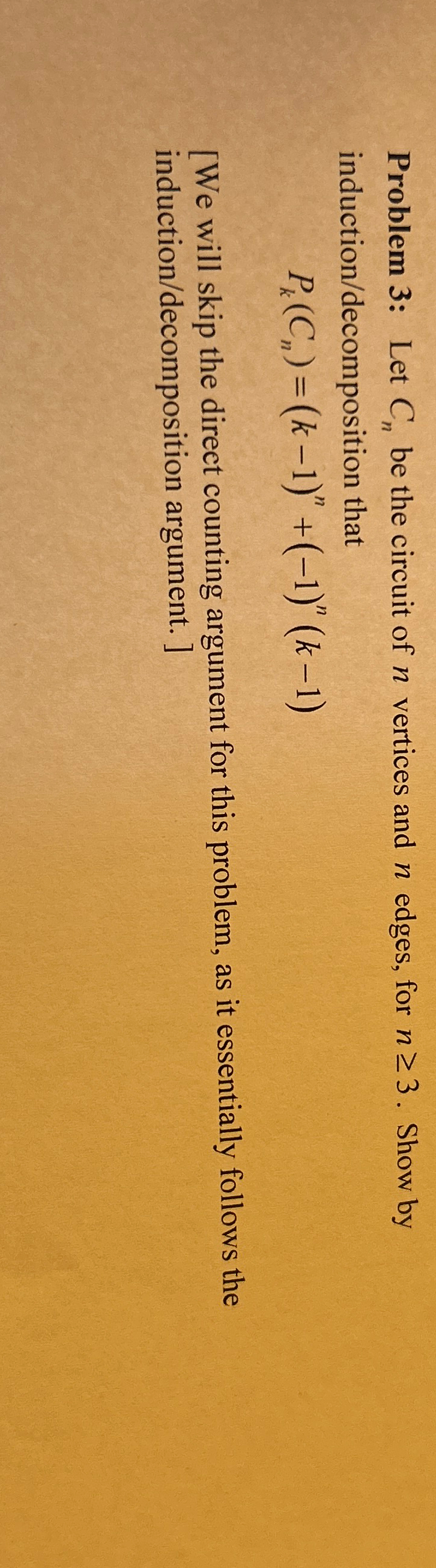 Solved Problem 3: Let Cn ﻿be the circuit of n ﻿vertices and | Chegg.com