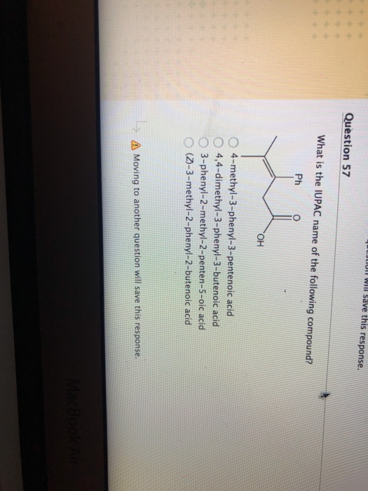 Solved WII Save this response. Question 57 What is the IUPAC | Chegg.com
