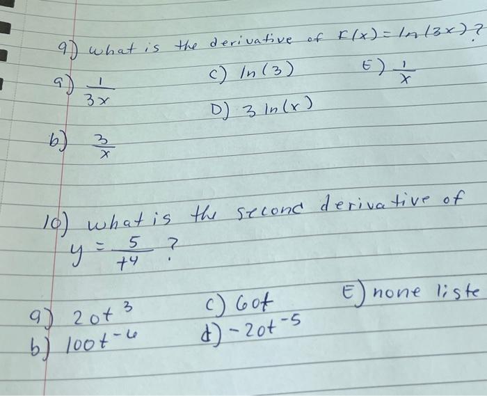 Solved 9) What is the derivative of f(x)=ln(3x) ? a) 3x1 C) | Chegg.com