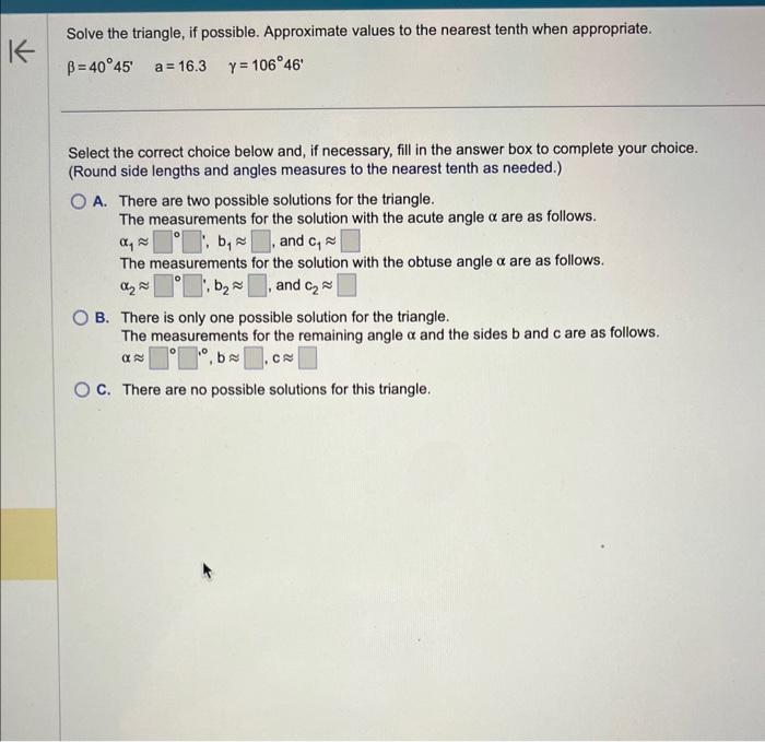 Solved Solve the triangle, if possible. Approximate values | Chegg.com