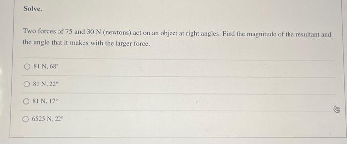 Solved Two Forces Of 75 And 30 N Newtons Act On An Object