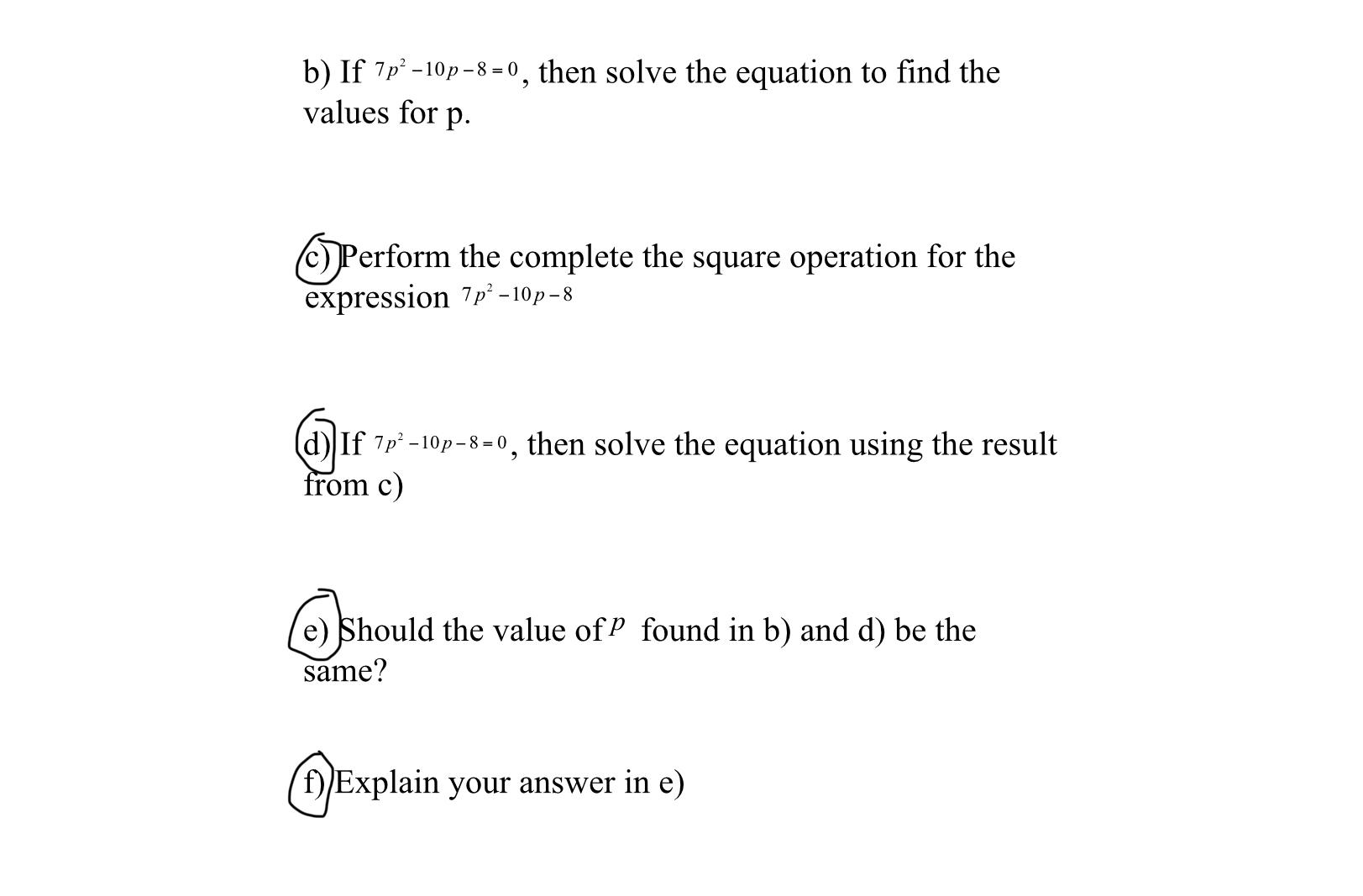 Solved b) ﻿If 7p2-10p-8=0, ﻿then solve the equation to find | Chegg.com