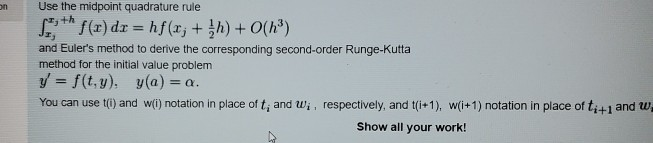 Solved Use the midpoint quadrature rule f(x) dx = hf (I; +h) | Chegg.com