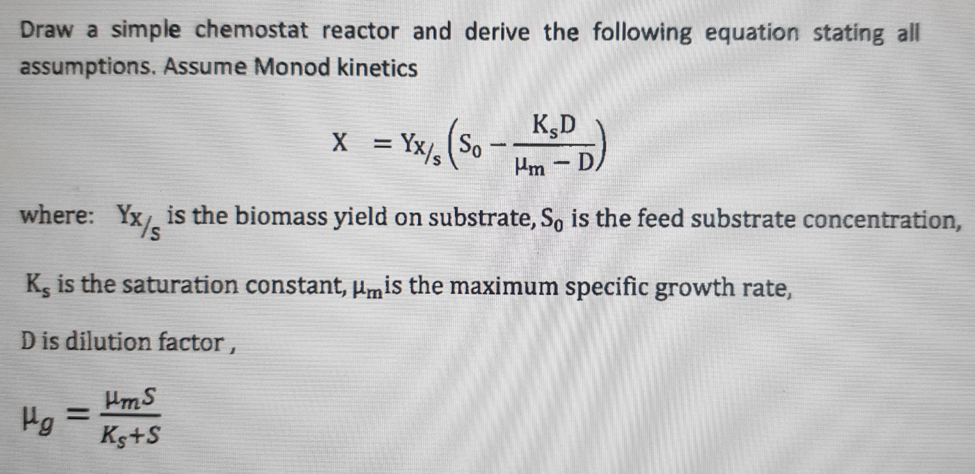 Solved Draw a simple chemostat reactor and derive the | Chegg.com