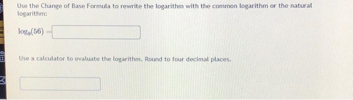 Solved Use the Change of Base Formula to rewrite the | Chegg.com