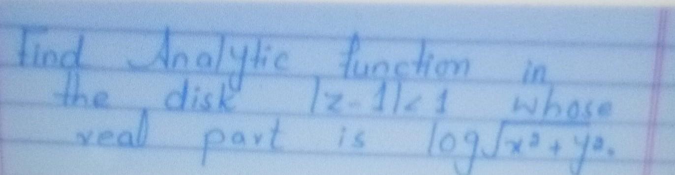 Solved Find Analytic Analytic function in Tz-1121 whose real | Chegg.com Solved Find Analytic Analytic function in Tz-1121 whose real | Chegg.com