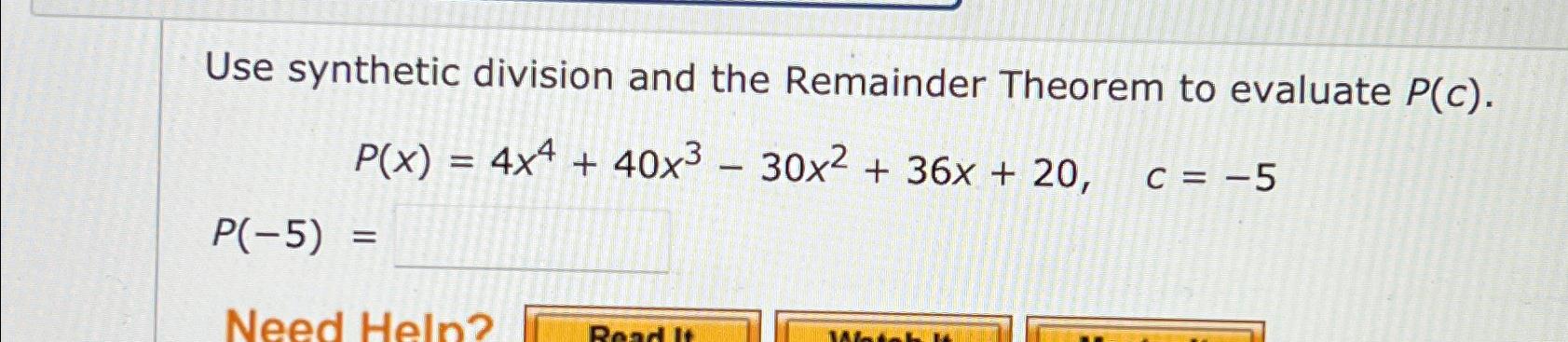 Use synthetic division and the Remainder Theorem to | Chegg.com